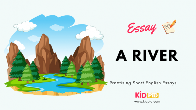 Essay: A River (500 Words) - Kidpid