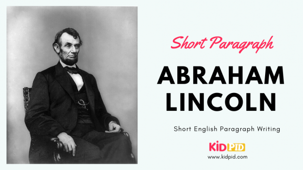 Abraham Lincoln: Paragraphs and Essays for All Classes - Kidpid