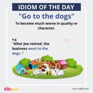 English Idiom Meaning and Examples - Kidpid