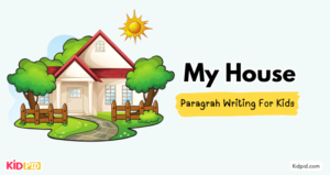 Paragraph on 'My House' - Kidpid