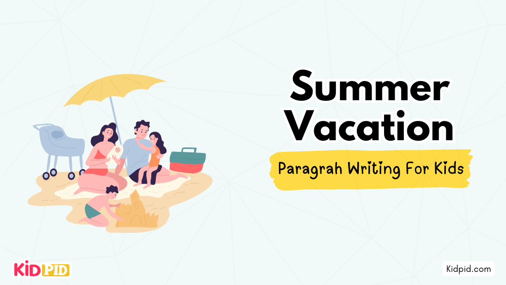 Paragraph on 'Summer Vacation' - Kidpid