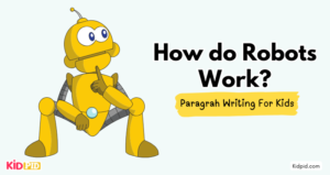 Paragraph on 'How Do Robots Work?' - Kidpid