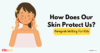 Paragraph on 'How Does Our Skin Protect Us?' - Kidpid