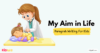 'My Aim in Life' Paragraph & Essay (100, 150, 200 Words) for Class 1–10 ...
