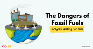 Paragraph on 'The Dangers of Fossil Fuels' - Kidpid