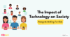 Paragraph on 'The Impact of Technology on Society' - Kidpid