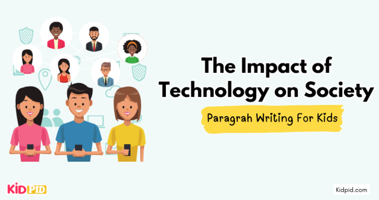 Paragraph on 'The Impact of Technology on Society' - Kidpid