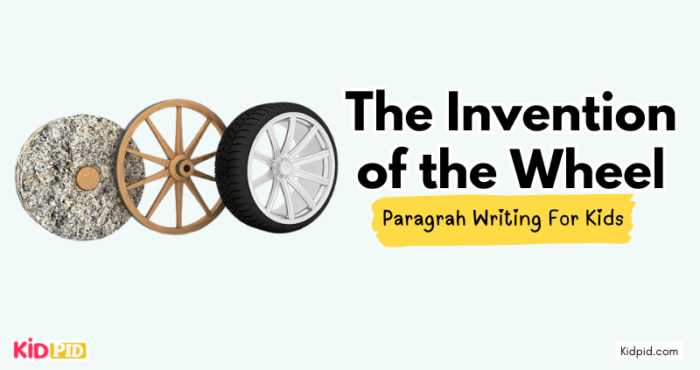 Paragraph on 'The Invention of the Wheel' - Kidpid