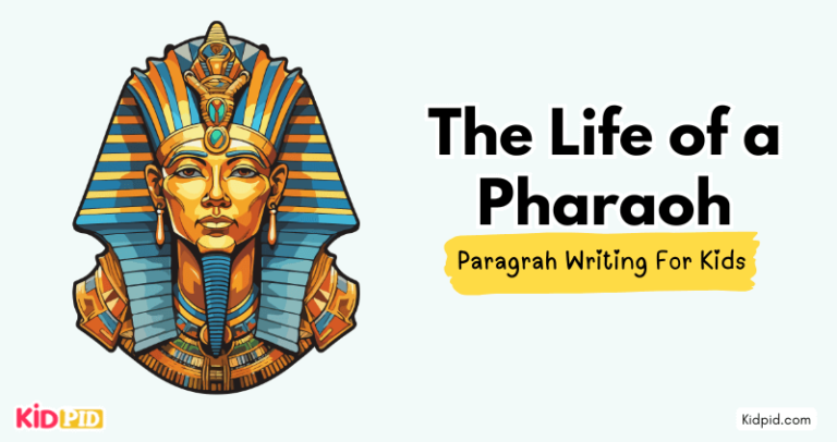 Paragraph on 'The Life of a Pharaoh' - Kidpid