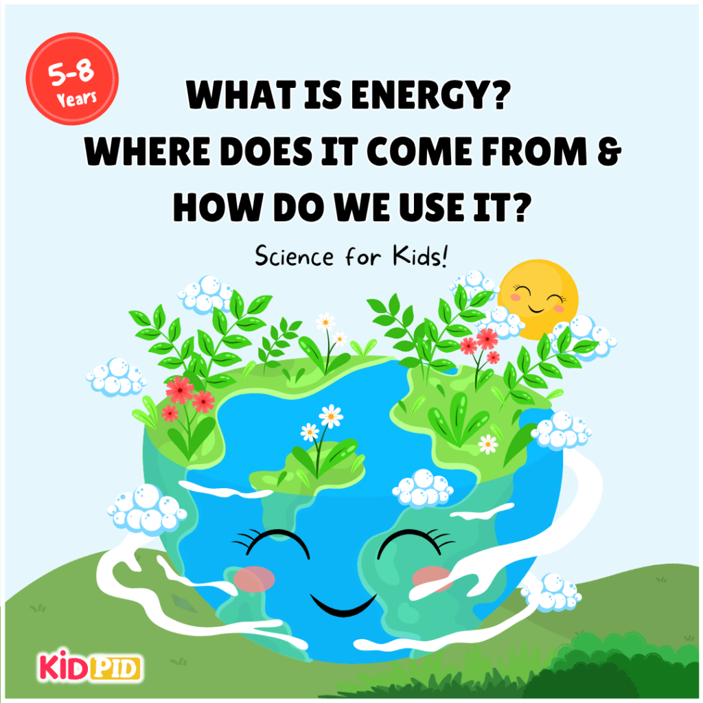 What is Energy? - Its Sources and Uses - Kidpid