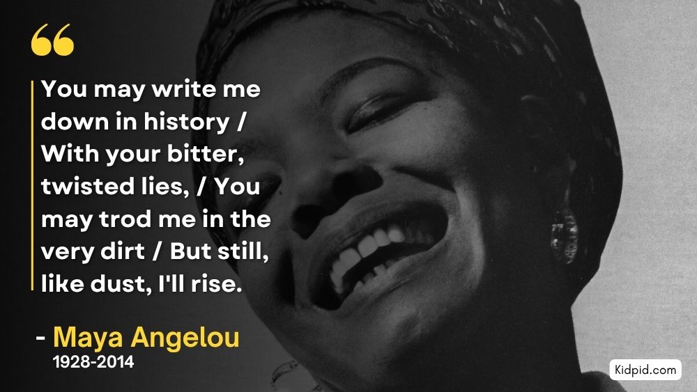 Maya Angelou Quotes About Life, Love, and Rising Above - Kidpid