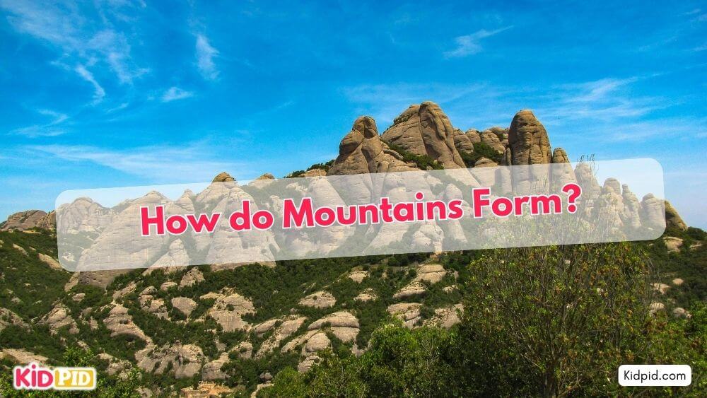 How do Mountains Form? [Quiz Inside] - Kidpid