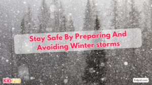 Prepare for Winter Storms; Avoid Dangerous Blizzards - Kidpid