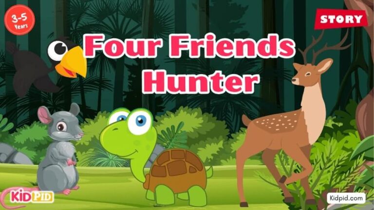 Four Friends And A Hunter - Moral Story for Kids - Kidpid