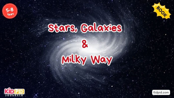 Stars, Galaxies and the Milky Way - Kidpid