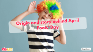 Why April Fools' Day Is Celebrated: Its Origin And Story - Kidpid