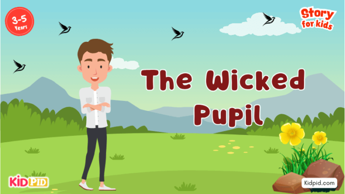 The Wicked Pupil - Moral Book Story For Kids - Kidpid